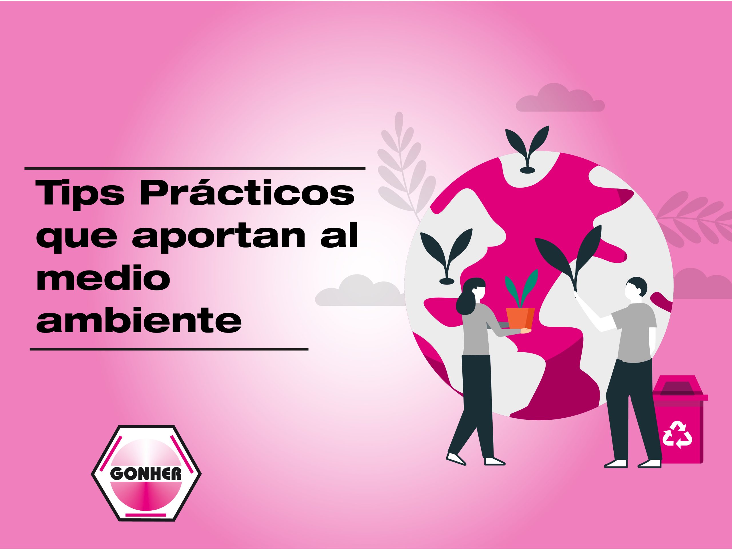 Tips Prácticos que aportan al medio ambiente – Gonher Farmacéutica